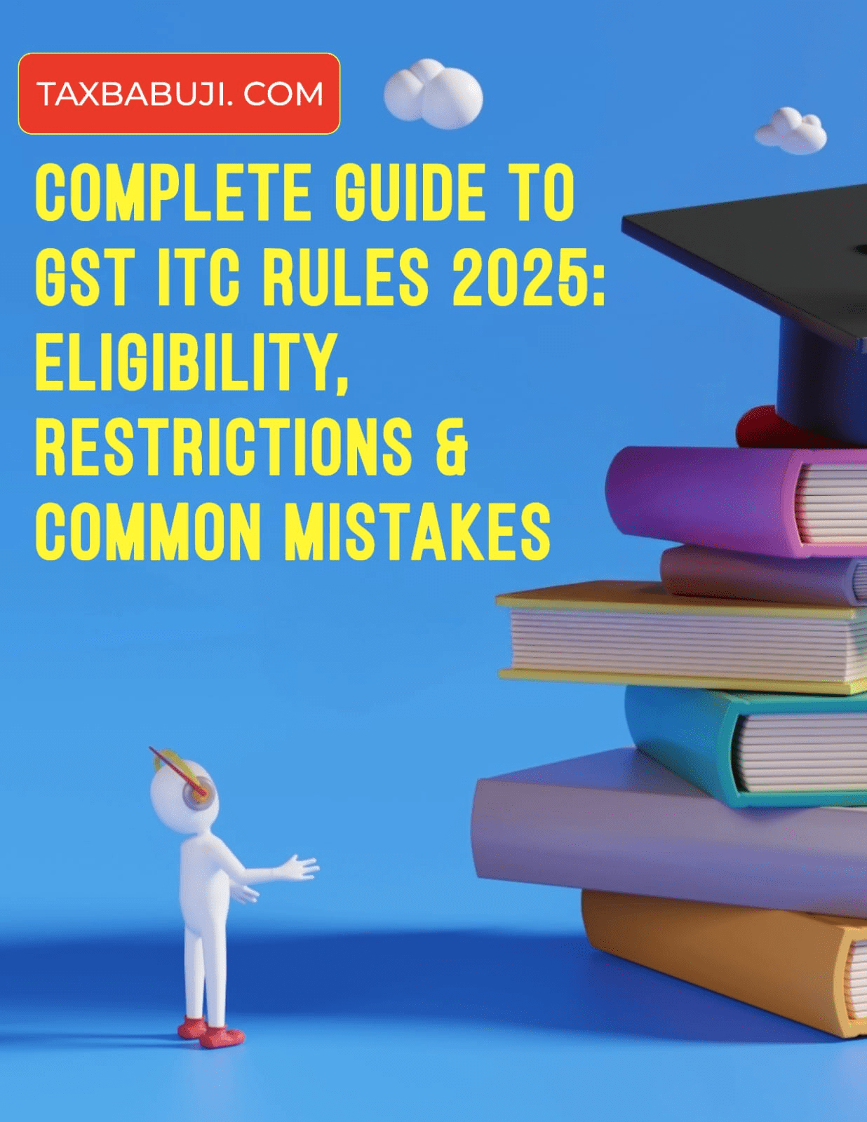 Complete Guide To GST ITC Rules 2025: Eligibility, Restrictions ...